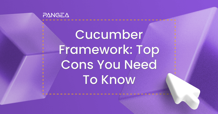 Top Cucumber Framework Cons to Know About | Pangea.ai